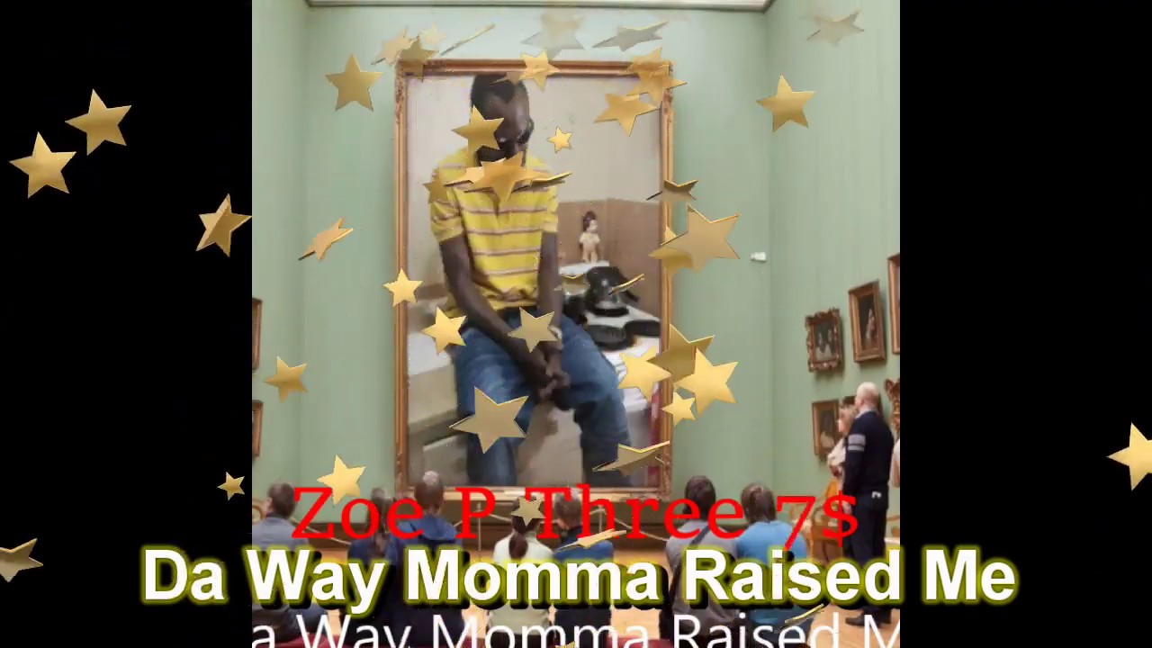 Zoe P Three 7$ - Da Way Momma Raised Me - YouTube