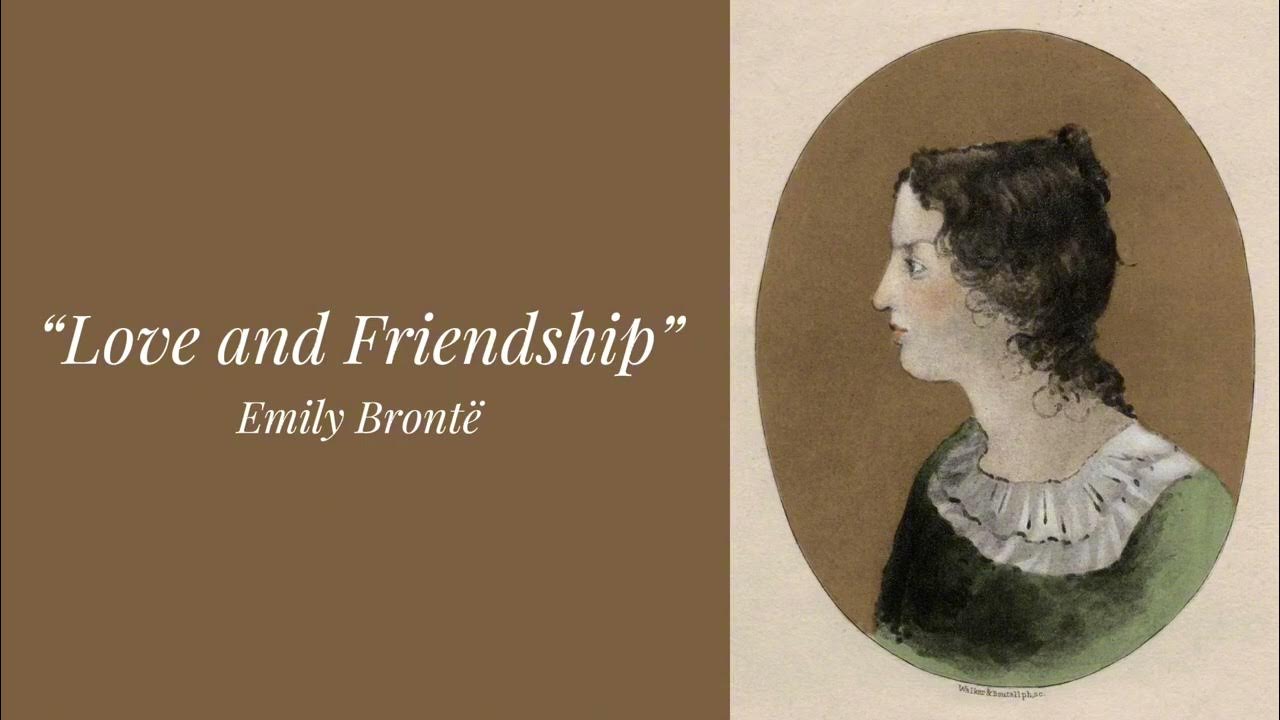 “Love and Friendship” - Emily Brontë - YouTube