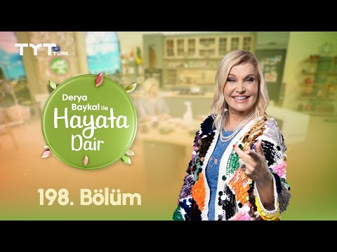 Derya Baykal ile Hayata Dair | 198. Bölüm (19 Ocak 2026)