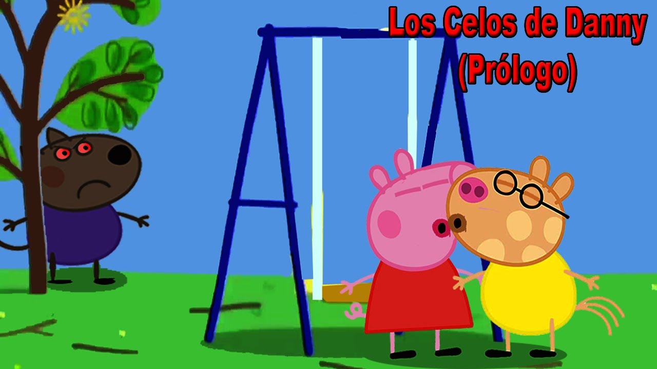 Peppa Pig Los Celos de Danny Perro (Prólogo de una Secuela) - YouTube