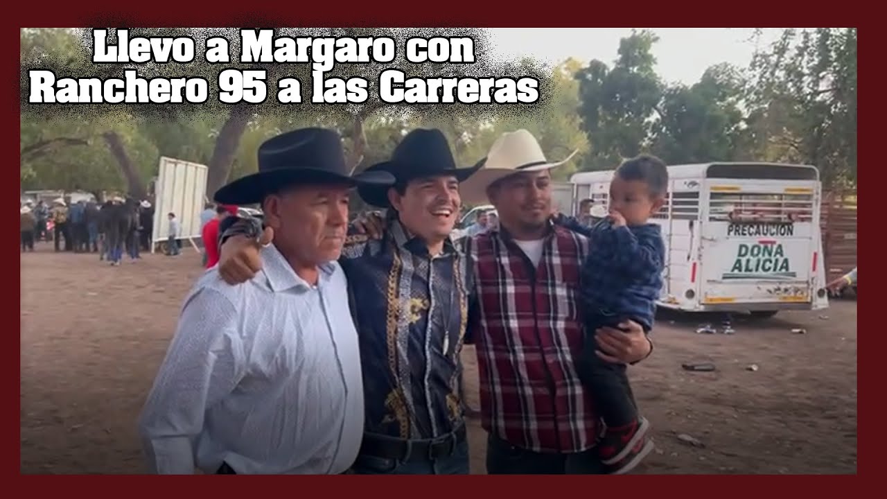 llevo a Margaro con el Ranchero 95 a las carreras - YouTube