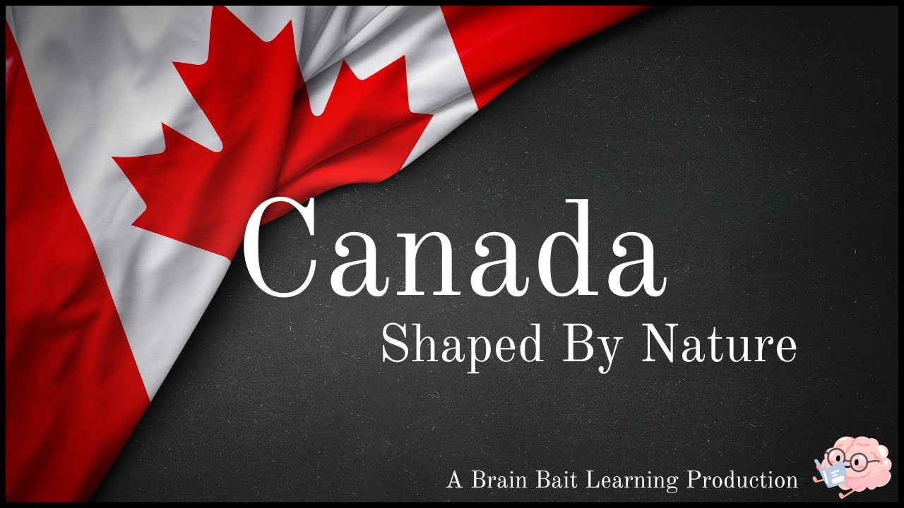 Canadian Geography Explained: Location, Climate, Natural Resources, and ...