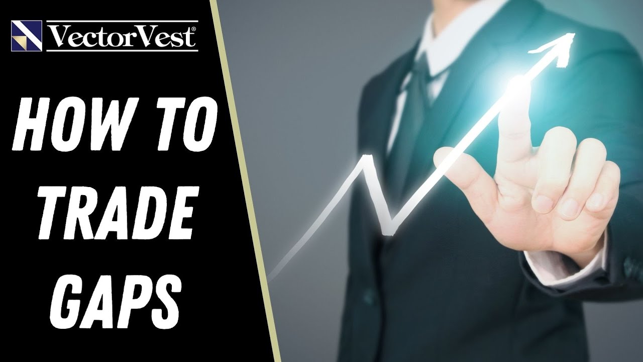How to Trade Gaps in Stocks Successfully | VectorVest - YouTube