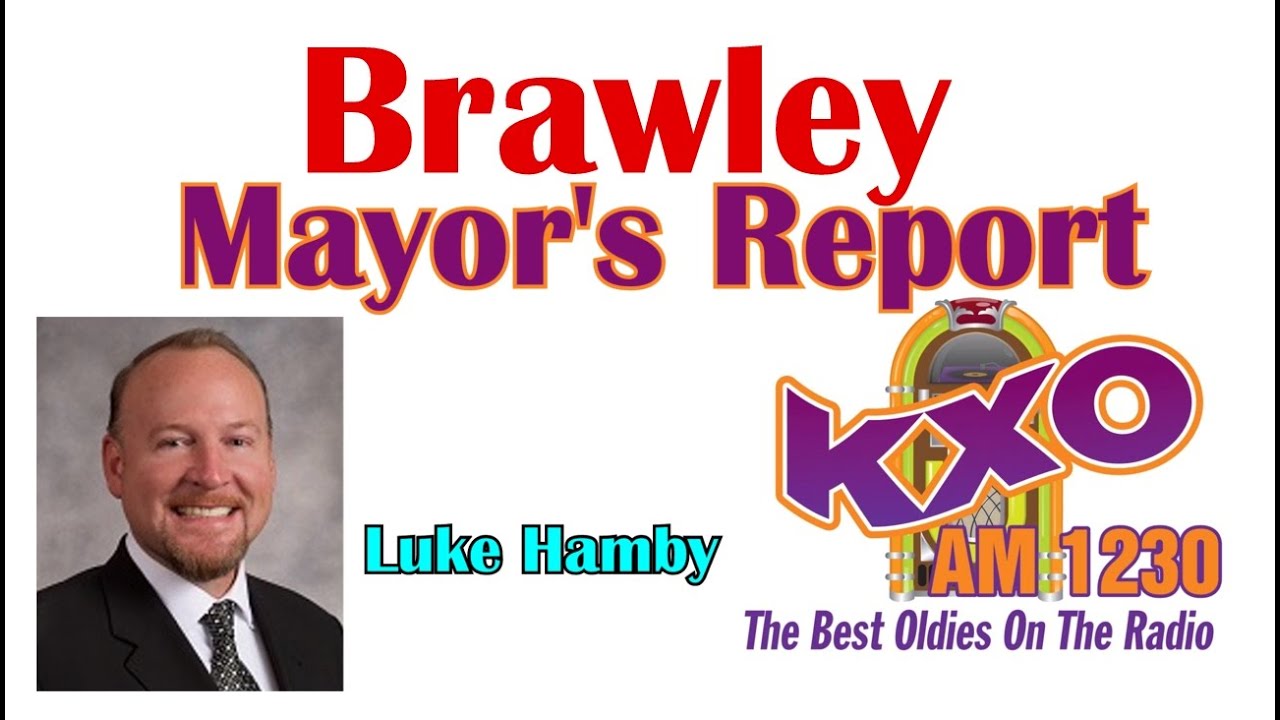 Brawley California Luke Hamby Mayor's Report February 17, 2021 - YouTube