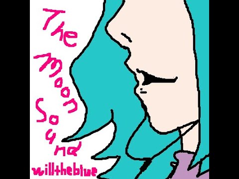 Willtheblue - 2006 - 03 - The Moon Sound