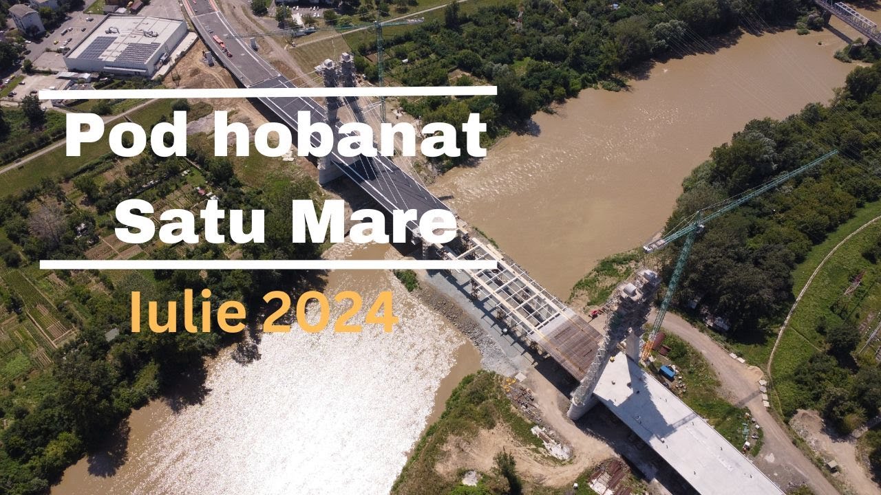 Al treilea pod peste Someș din Satu Mare . Se incepe tensionarea ...