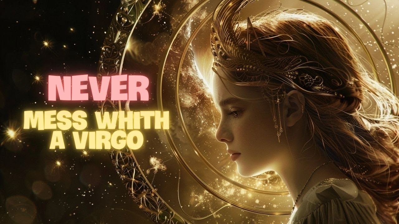 Why You Should NEVER Mess With a Virgo - YouTube