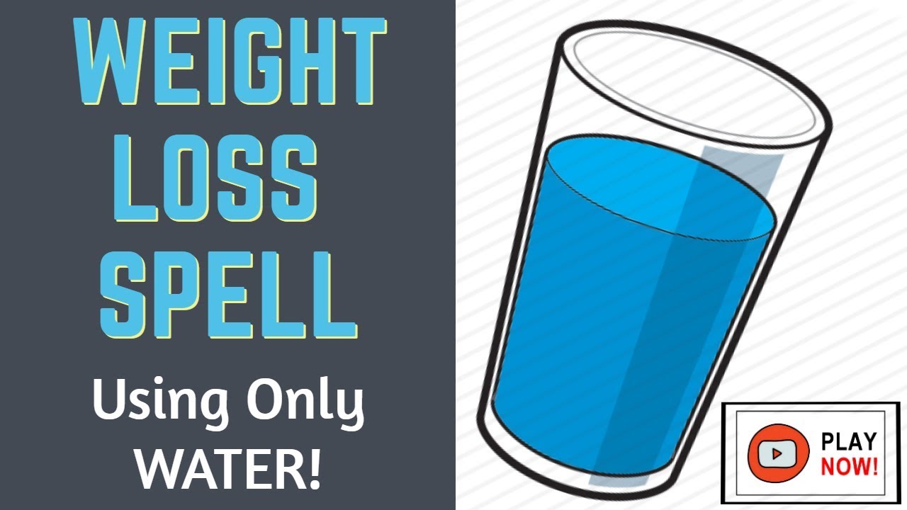 WEIGHT LOSS SPELL Do This With WATER And MELT Fat Away YouTube weight-loss-spell-do-this-with-water-and-melt-fat-away-youtube