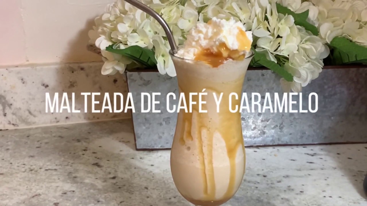 MALTEADA DE CAFÉ Y CARAMELO - YouTube