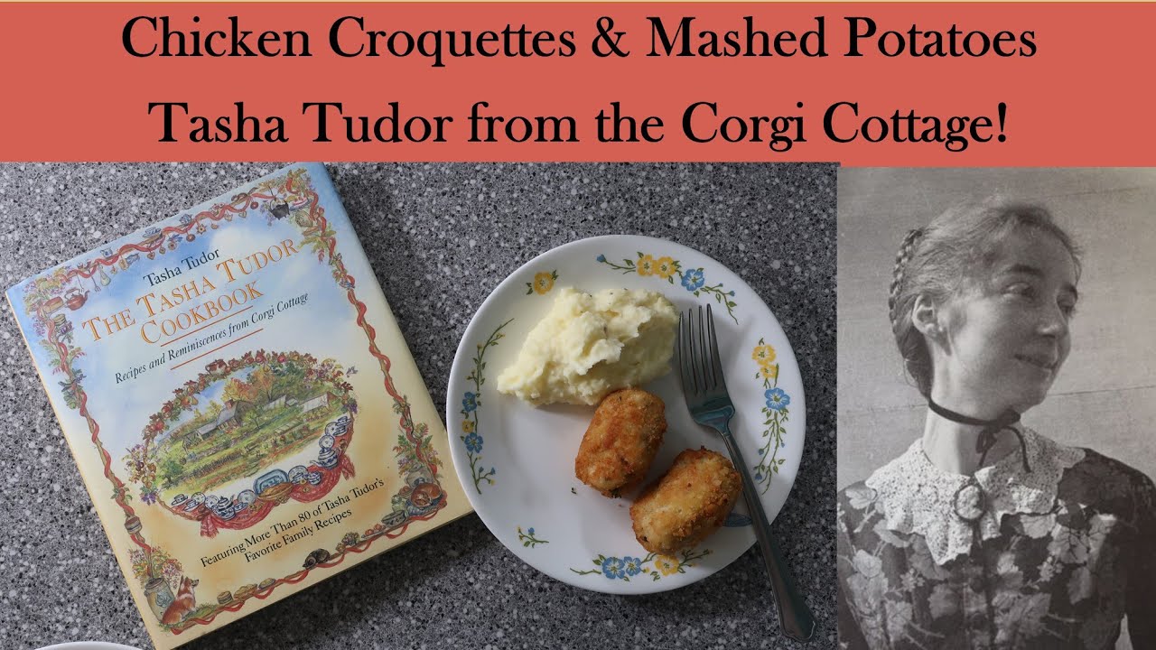 The Tasha Tudor Cookbook (Chicken Croquettes & Mashed Potatoes from the ...
