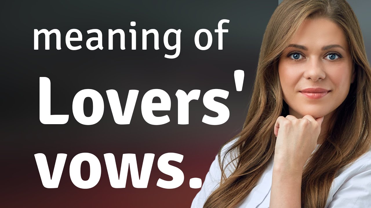 Exploring the Meaning of "Lovers' Vows" - YouTube