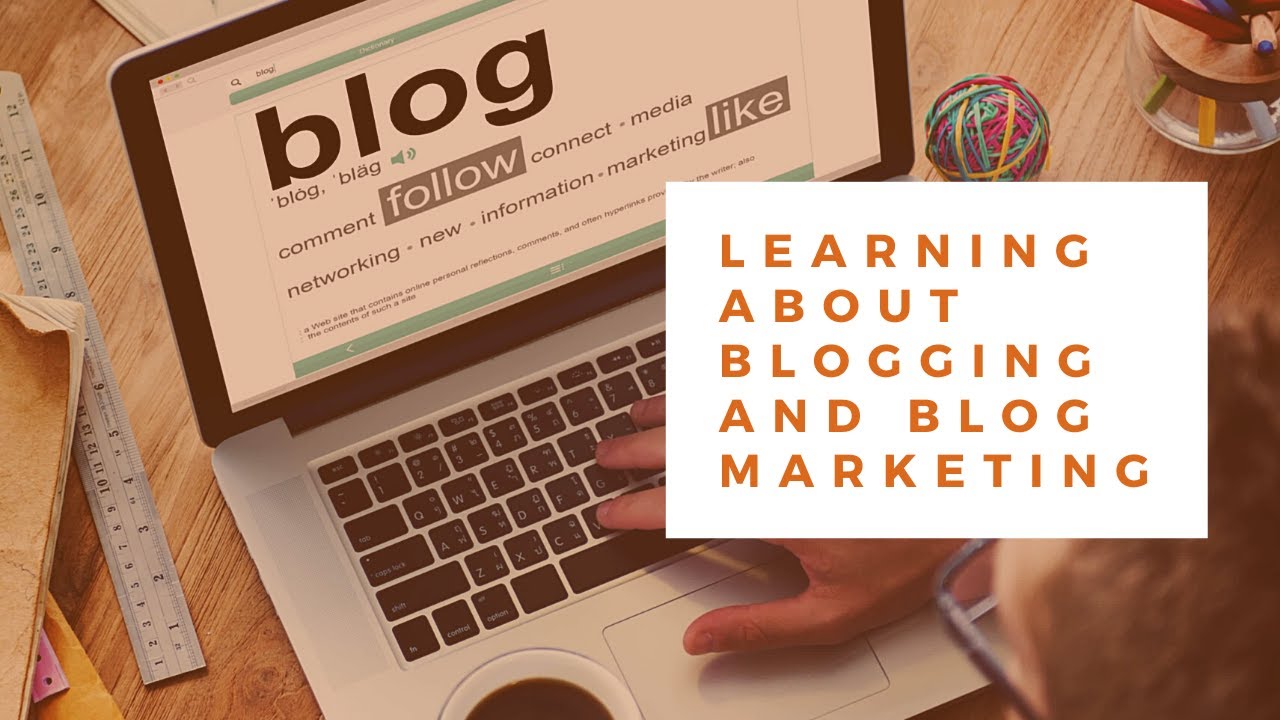 Learning About Blogging and Blog Marketing - YouTube