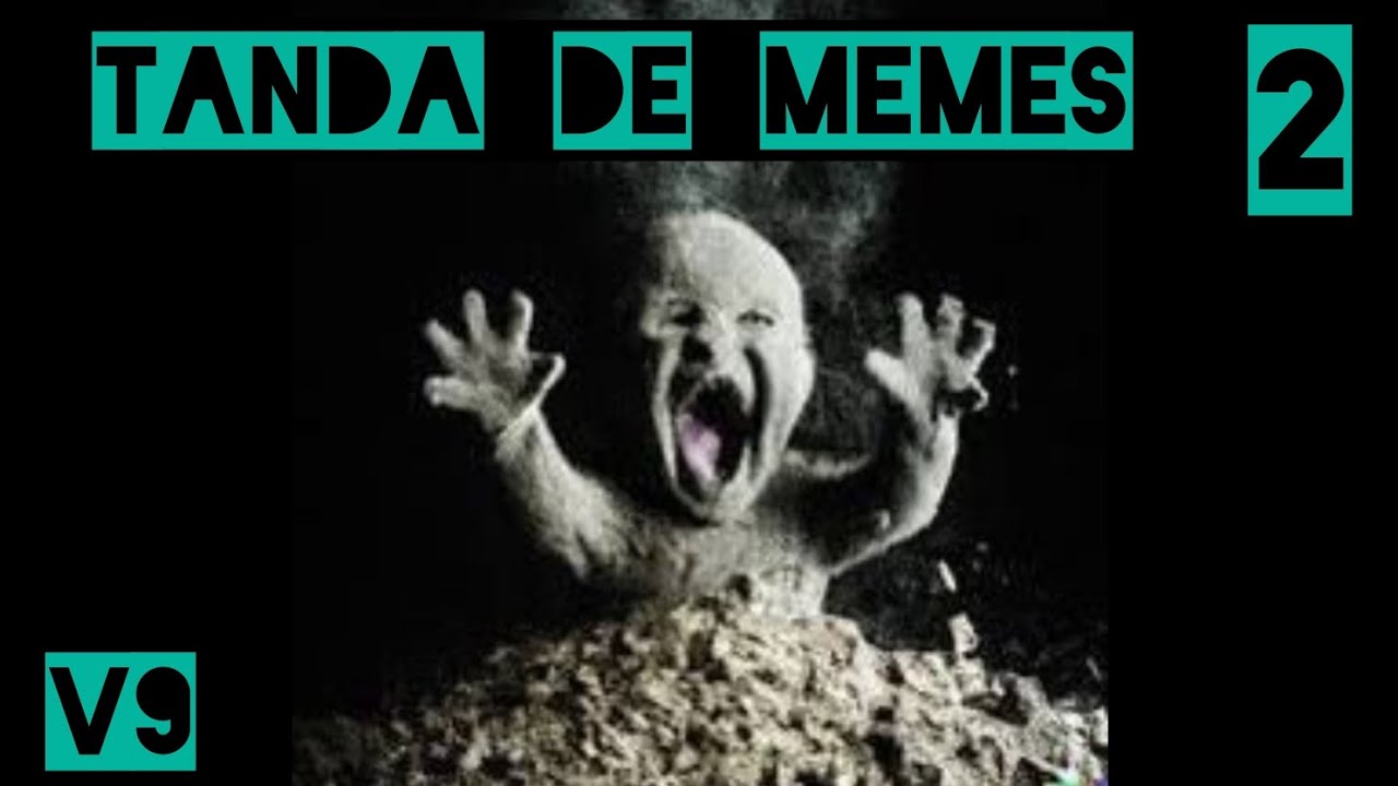 TANDA DE MEMES 2 (V9) - YouTube