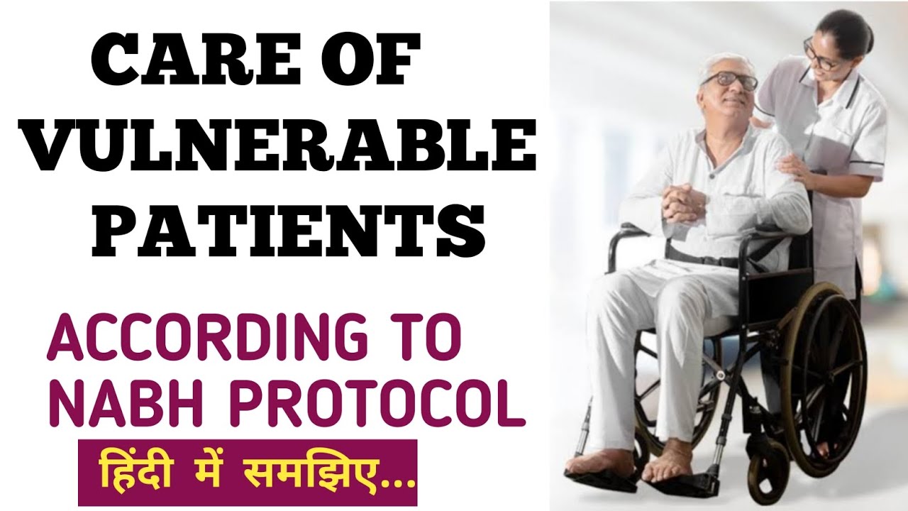 WHAT IS VULNERABLE PATIENTS || CARE OF VULNERABLE PATIENTS || NABH ...