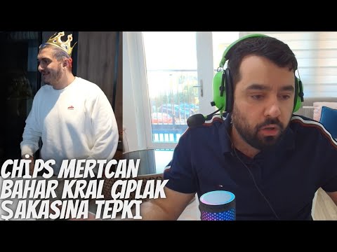 CHİPS MERTCAN BAHAR LÜKS KAR TATİLİ KRAL ÇIPLAK ŞAKASINA TEPKİ