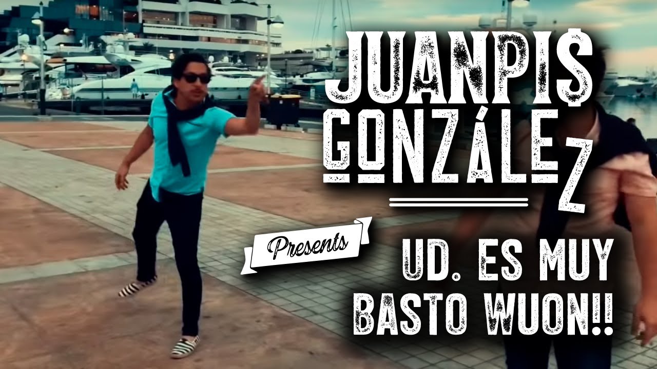 Juanpis González - Ud. es muy basto Wuon!! - YouTube