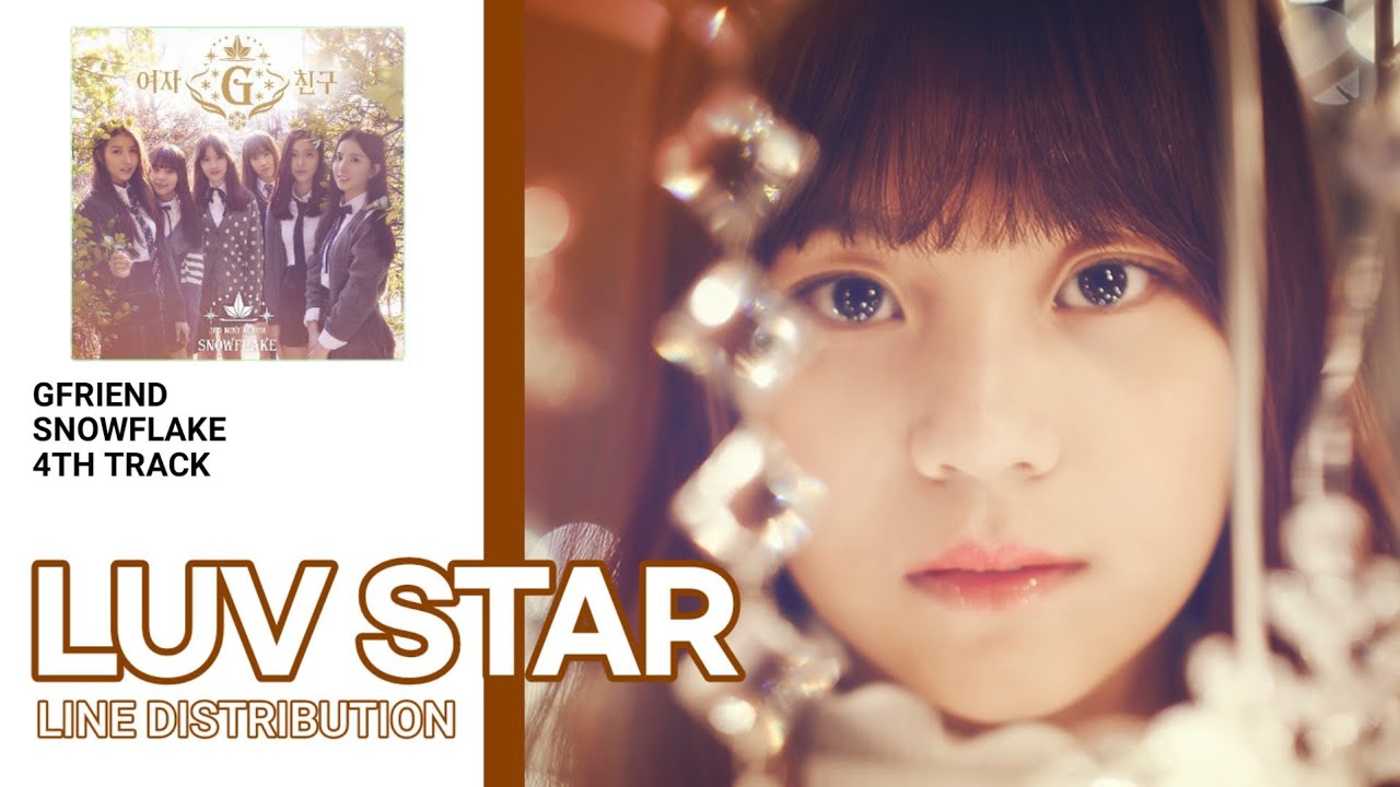 여자친구 (GFRIEND) - 사랑별 (Luv Star) Line Distribution | REQUESTED - YouTube