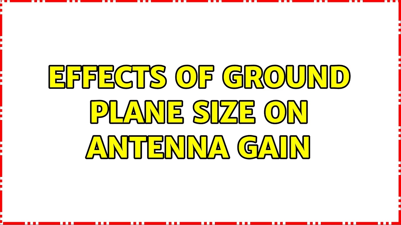 Effects of ground plane size on antenna gain - YouTube