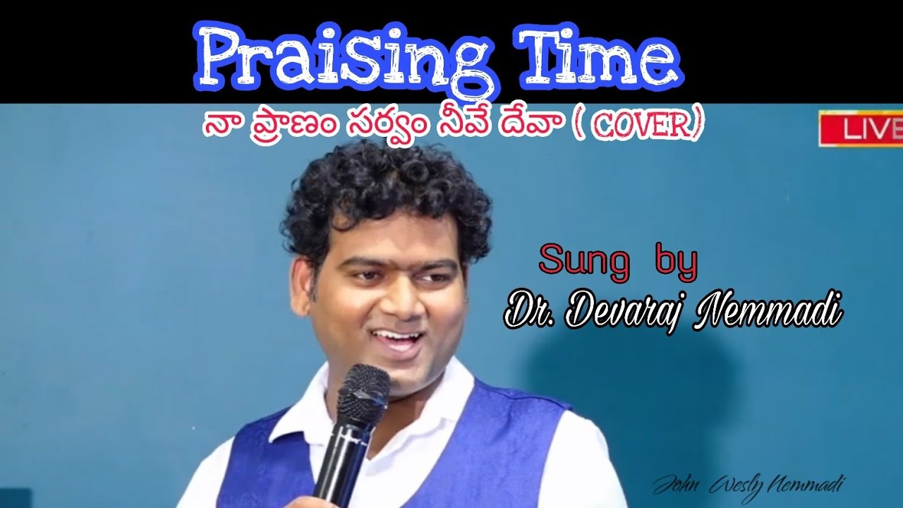 Naa pranam sarvam neve deva COVER by Dr. Devaraj Nemmadi || John Wesly Nemmadi || Praising Time ...