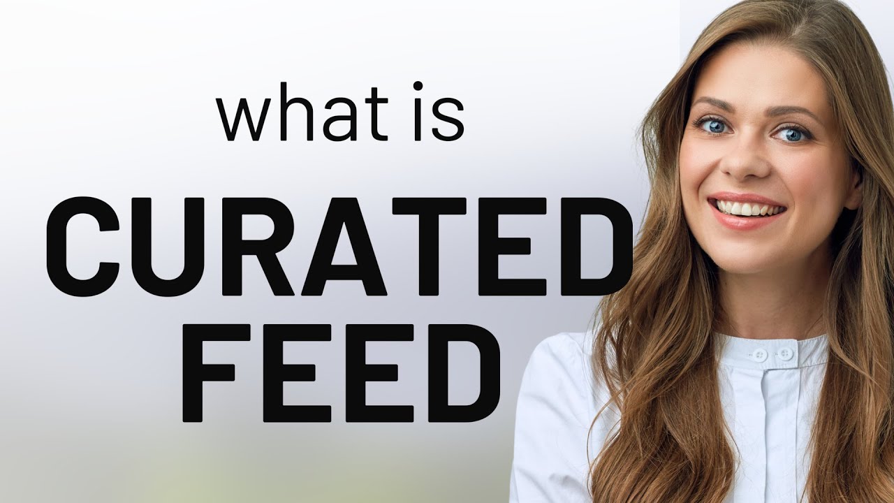 Understanding "Curated Feed": An English Learning Guide - YouTube