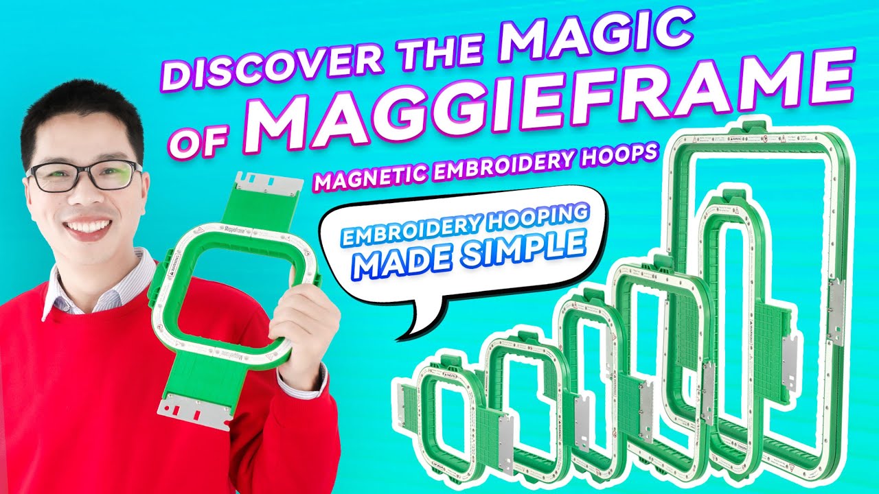 Embroidery Hooping Made Simple: Discover the Magic of MaggieFrame ...