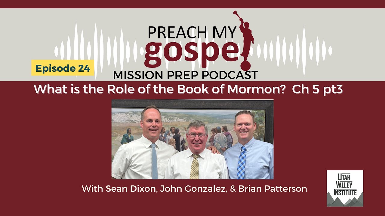 Episode 24 How Do I Gain a Testimony of The Book of Mormon (Preach My ...