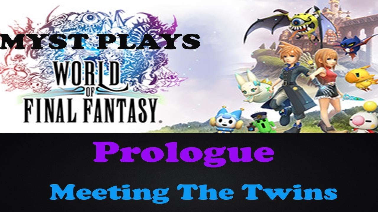 World Of Final Fantasy : Prologue - Meeting the Twins (Part 1) - YouTube