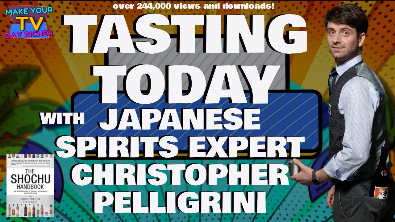 Tasting Today with Japanese Spirits Expert Christopher Pellegrini - YouTube
