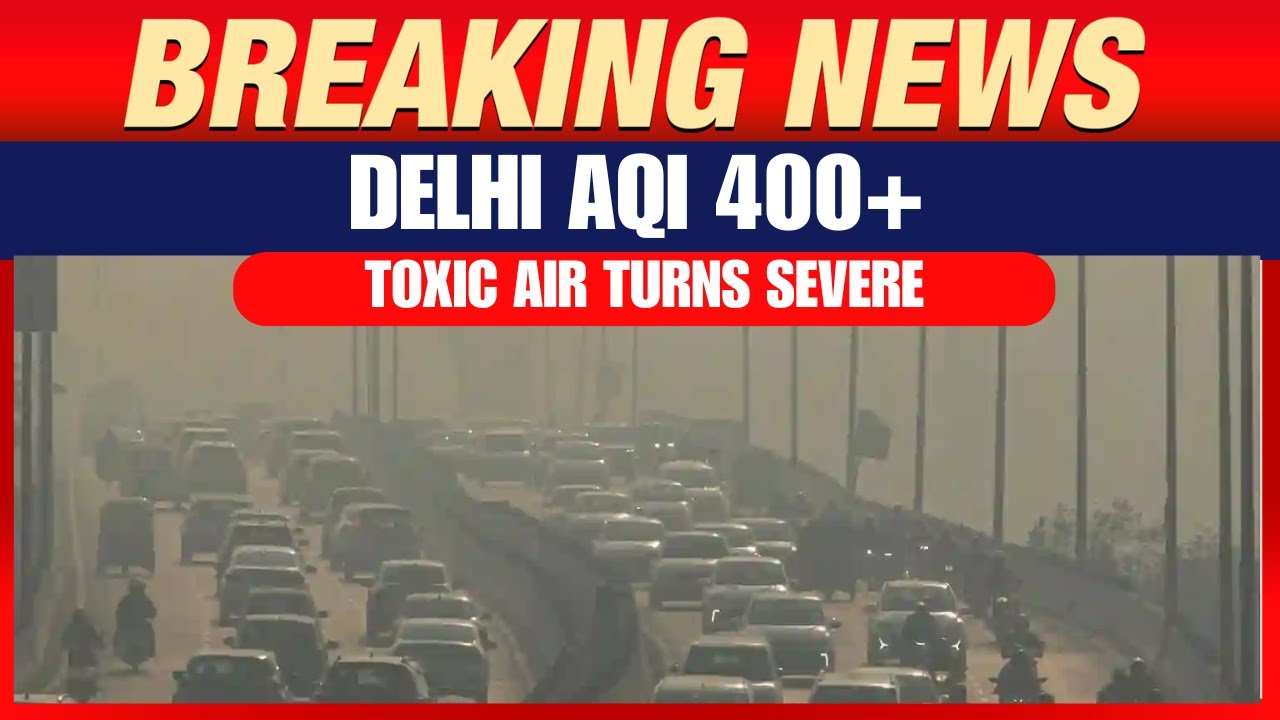 Delhi Chokes As AQI Crosses 400, Air Quality Turns ‘Severe’ Again | Air ...