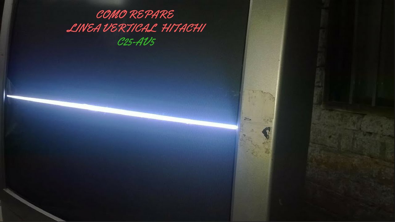COMO REPARE VERTICAL TV HITACHI C25 AV5 - YouTube