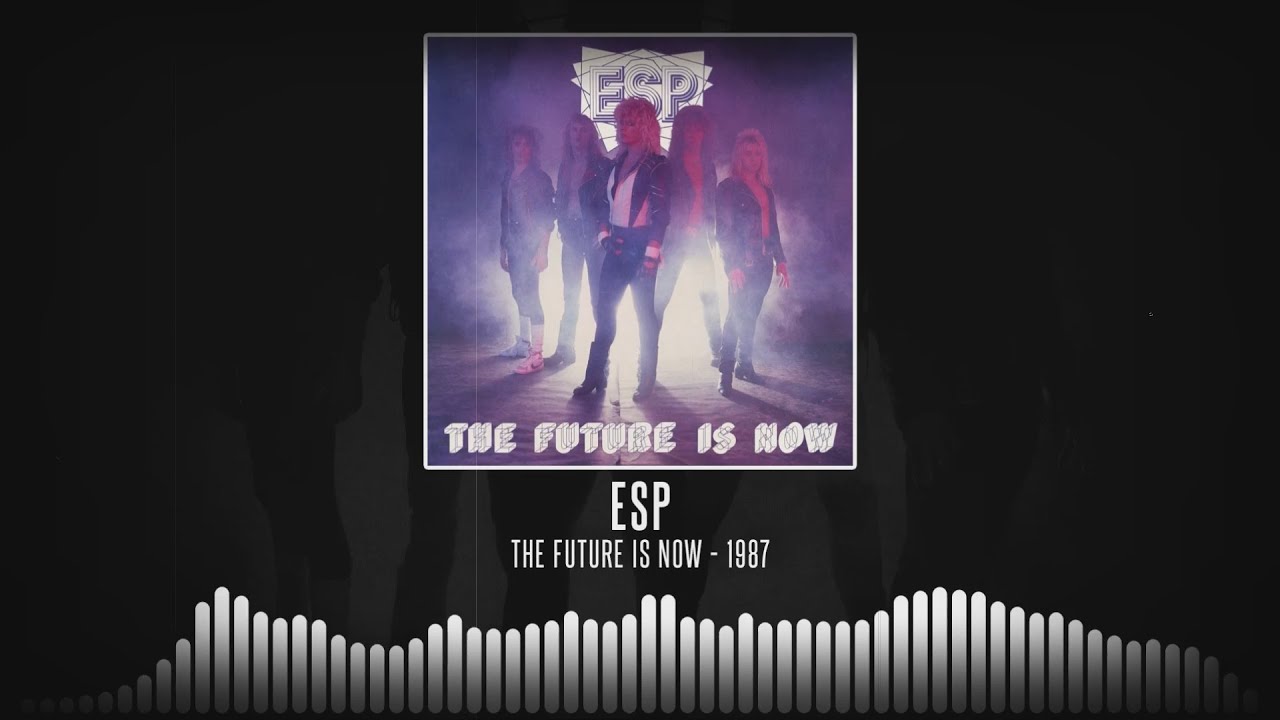 ESP - The Future Is Now [Full Album - 1987] - YouTube