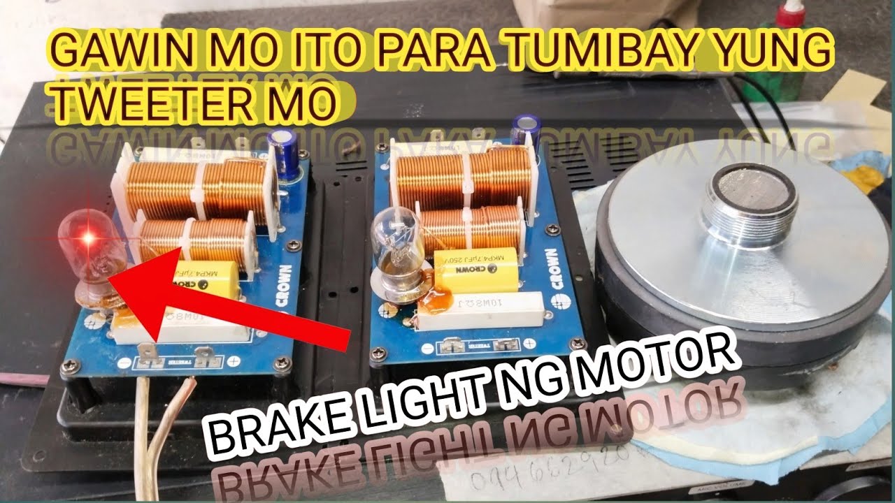 PAANU PATIBAYIN ANG TWEETER SPEAKER,gamit Ang series bulb sa dividing ...