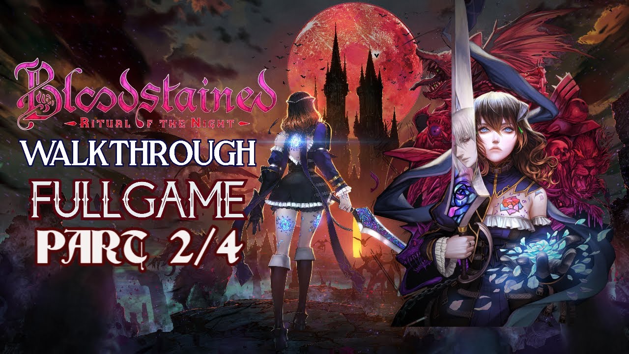 BLOODSTAINED RITUAL OF THE NIGHT - FULLGAME Walkthrough - No Commentary ...