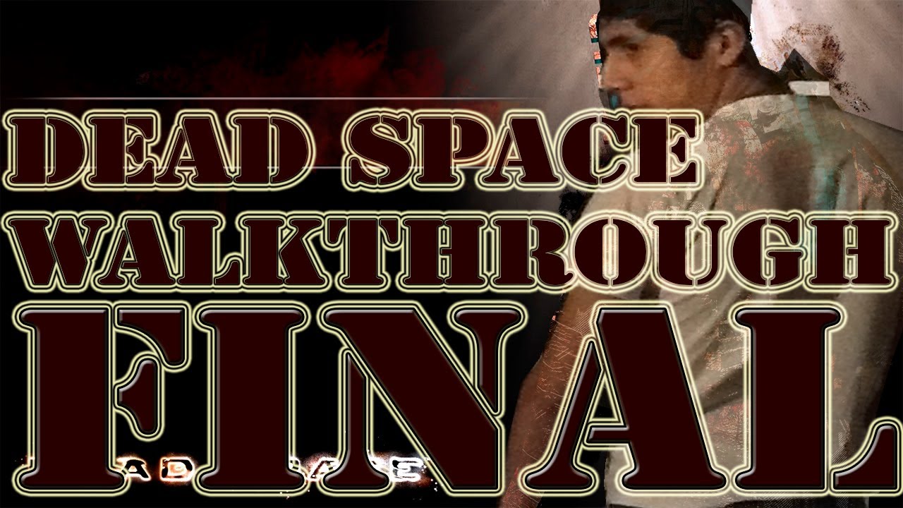 Dead Space WalkThrough FINAL "Pelea contra el Jefe FINAL" - YouTube