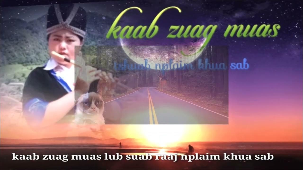 suab raj nplaim kho siab los ntawm kab zuag muas - YouTube