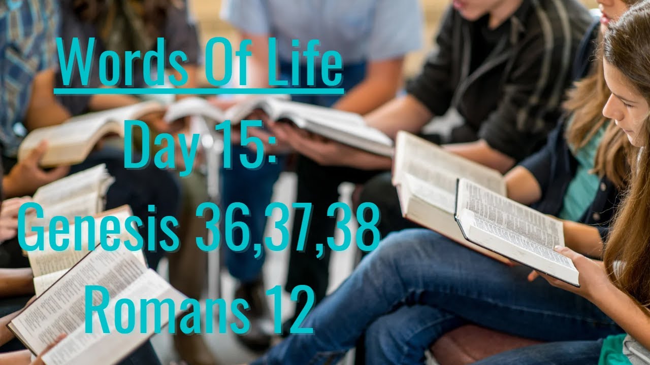 Daily Bible Reading - Day 15: Genesis 36, 37 & 38 - Romans 12 - YouTube