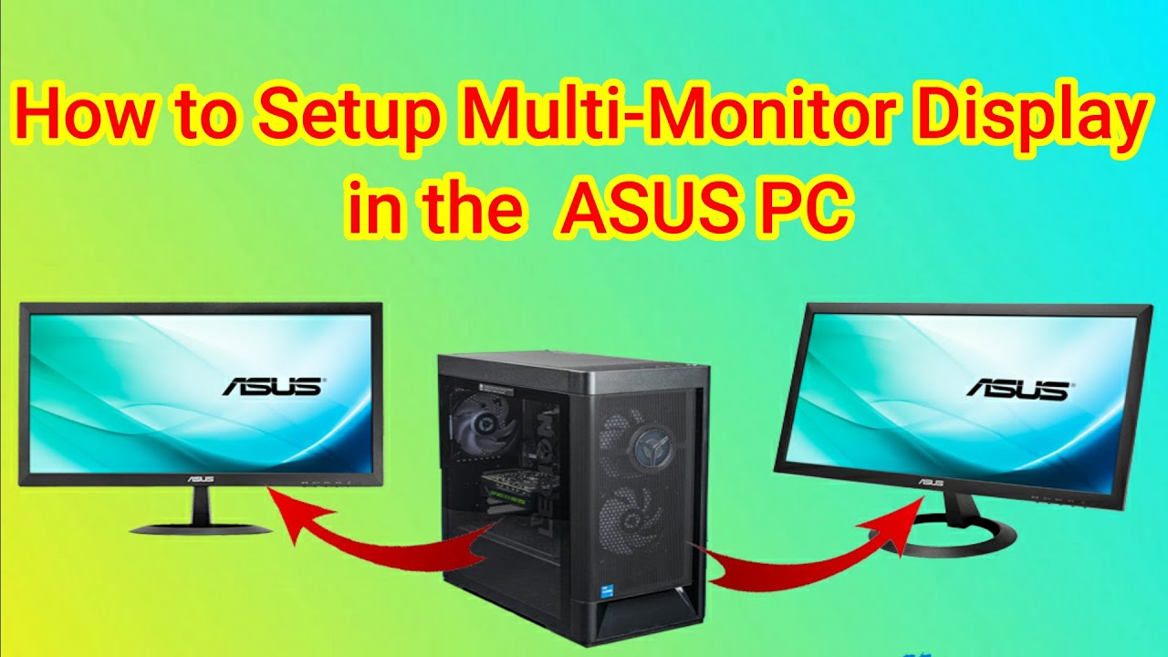 HOW TO SETUP MULTI-MONITOR DISPLAY IN THE ASUS PC - YouTube