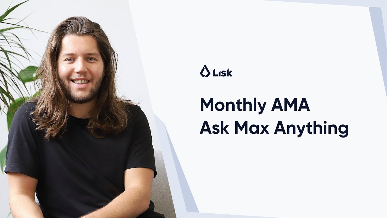 Ask Max Anything - July 2021 | Lisk - YouTube