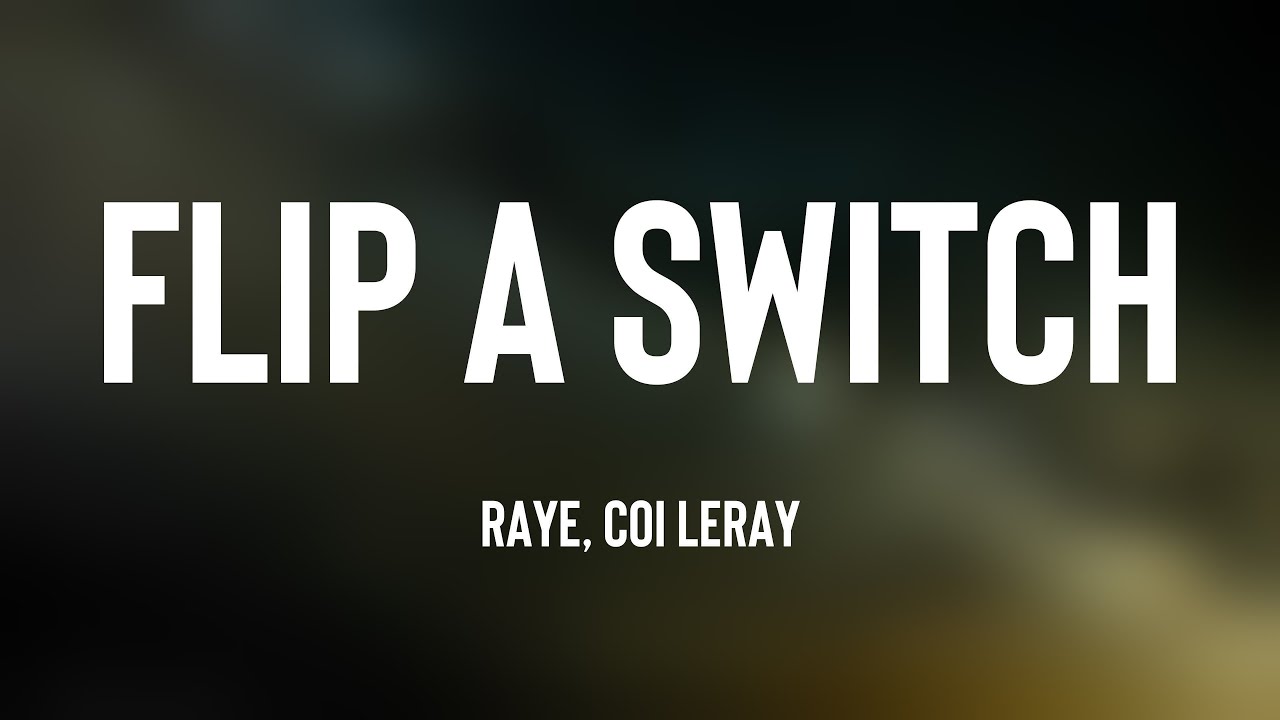 Flip A Switch - RAYE, Coi Leray (Lyrics Video) 🎤 - YouTube