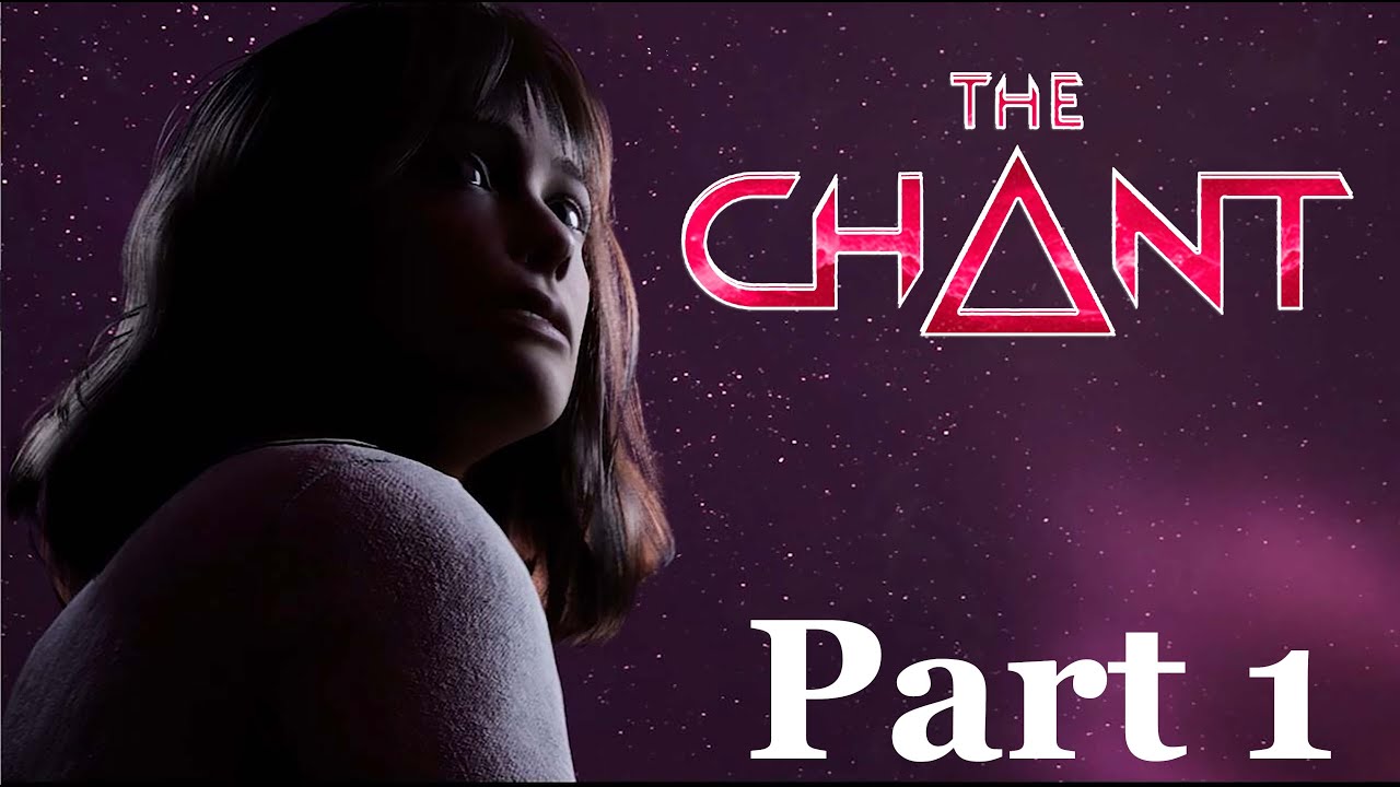 The Chant PC 4K 60FPS Full Game Walkthrough Part 1 Horror Action ...