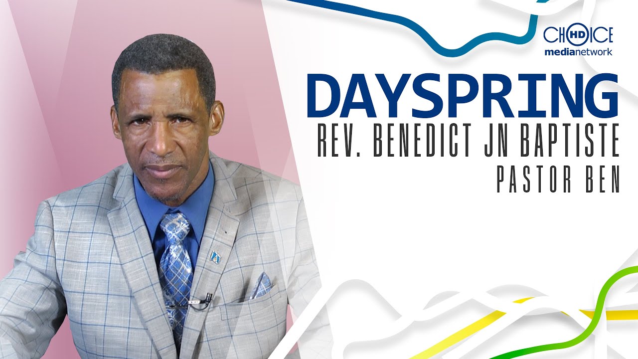 DAYSPRING WITH PASTOR BEN. (REV. BENEDICT JN BAPTISTE) | 8TH DECEMBER ...