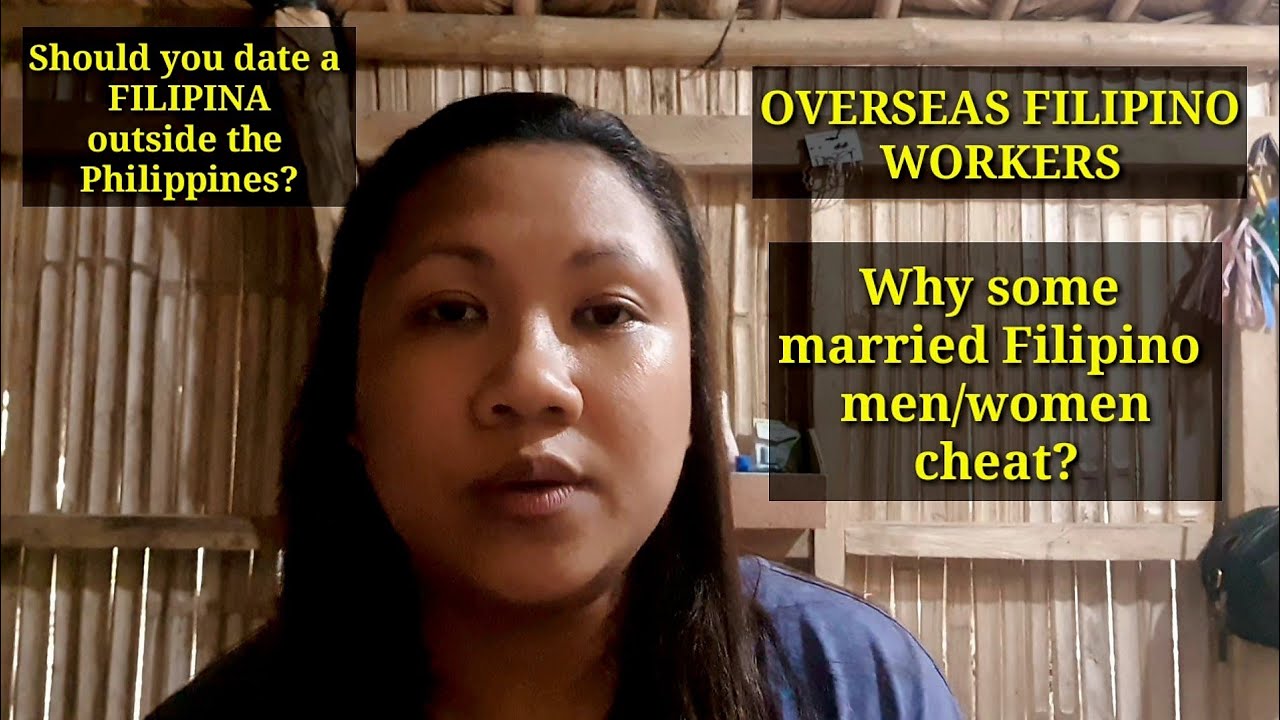DO FILIPINA CHEAT? FILIPINO OVERSEAS WHY THEY CHEAT |Why some married ...