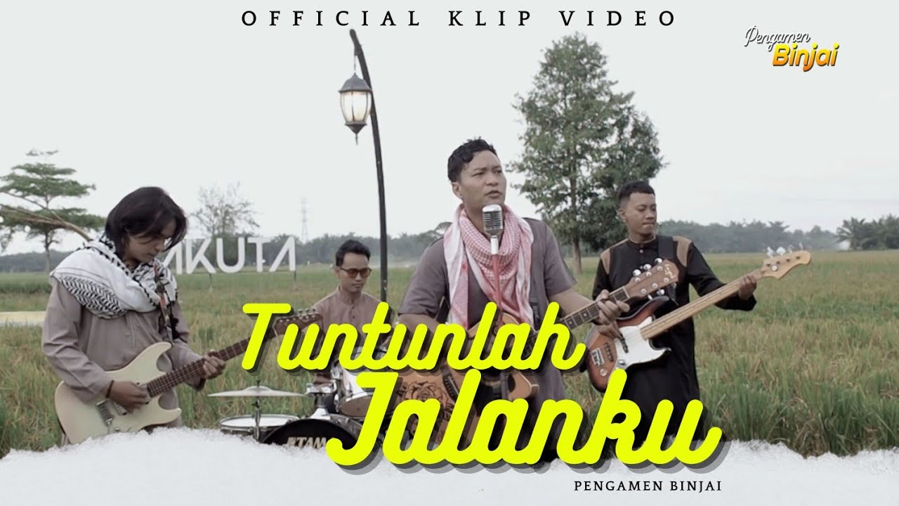PENGAMEN BINJAI - TUNTUNLAH JALANKU ( OFFICIAL KLIP VIDEO) LAGU RELIGI ...