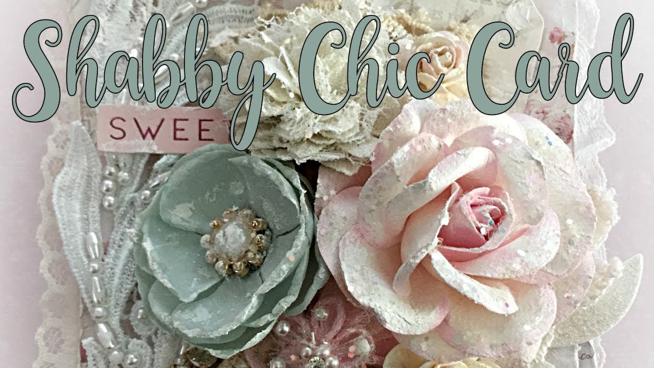 Shabby Chic Card Process | Prima Love Story - YouTube
