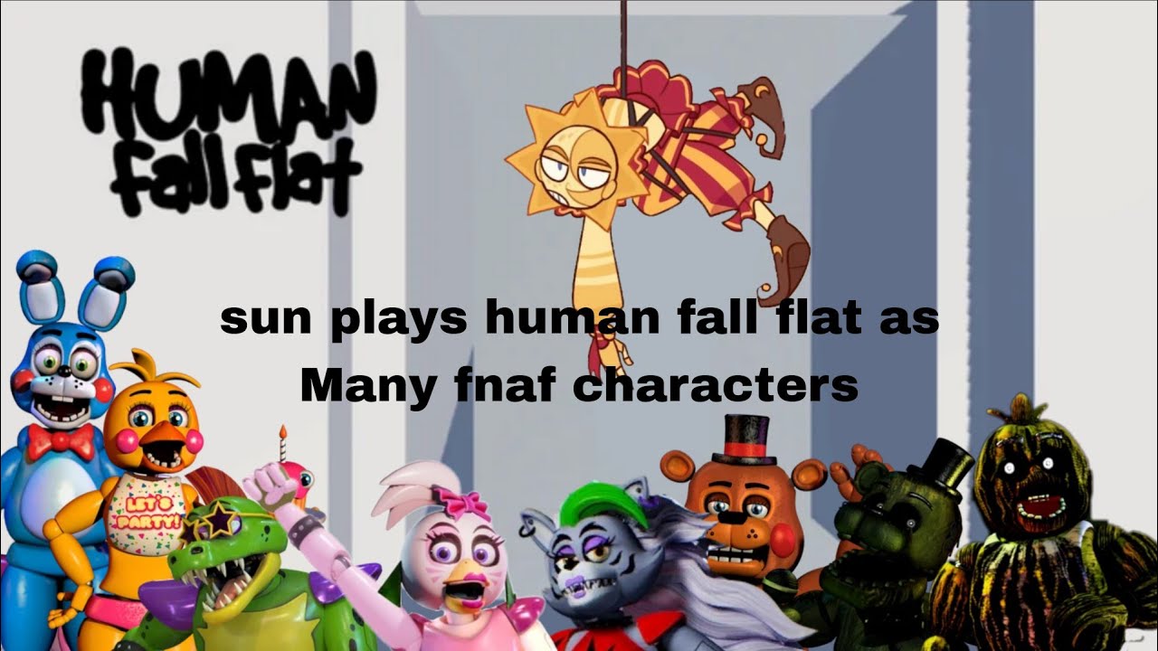 Sun plays human fall flat as many FNAF characters part 1 - YouTube