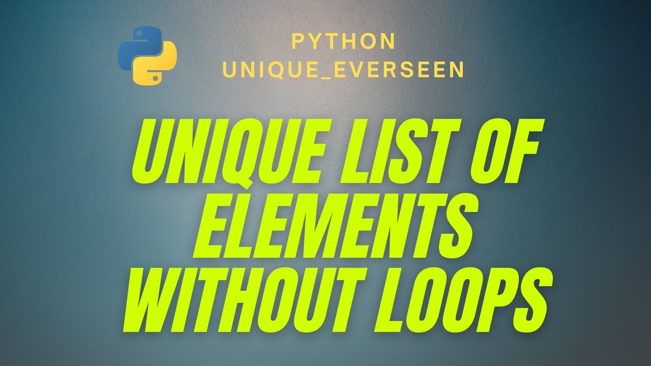 Python Unique List Of Elements Without Loops And Conditions Remove Duplicate List Of Python Unique List Of Elements Without Loops And Conditions Remove Duplicate List Of