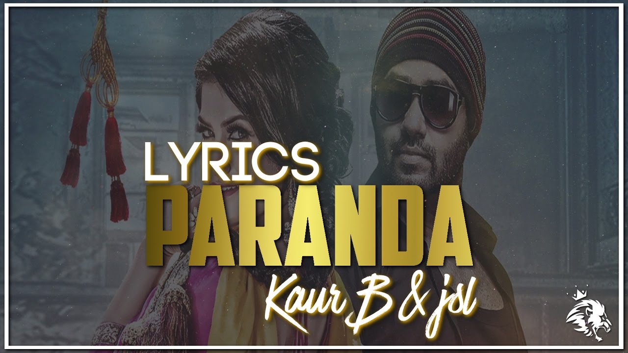 Paranda | Lyrics | Kaur B | JSL | Latest Punjabi Song 2016 | Syco TM ...