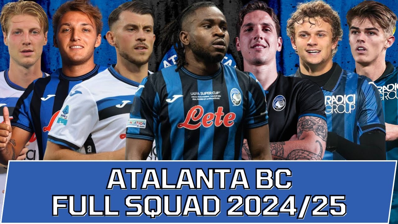 ATALANTA BC FULL SQUAD SEASON 2024/25 | Atalanta BC Official Squad ...