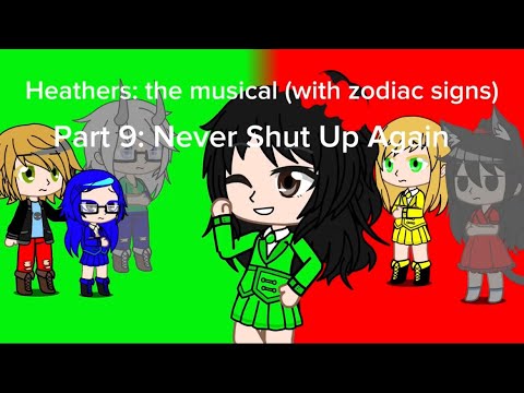 “Never Shut Up Again” GCMV [Zodiac Signs] [Heathers: the musical ...