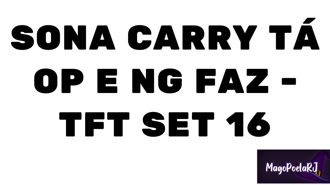 Sona Carry tá OP e ng faz - TFT Set 16 - YouTube